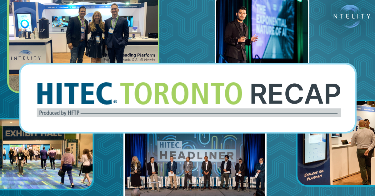 HITEC Toronto Recap: 3 Key Takeaways We Learned - INTELITY