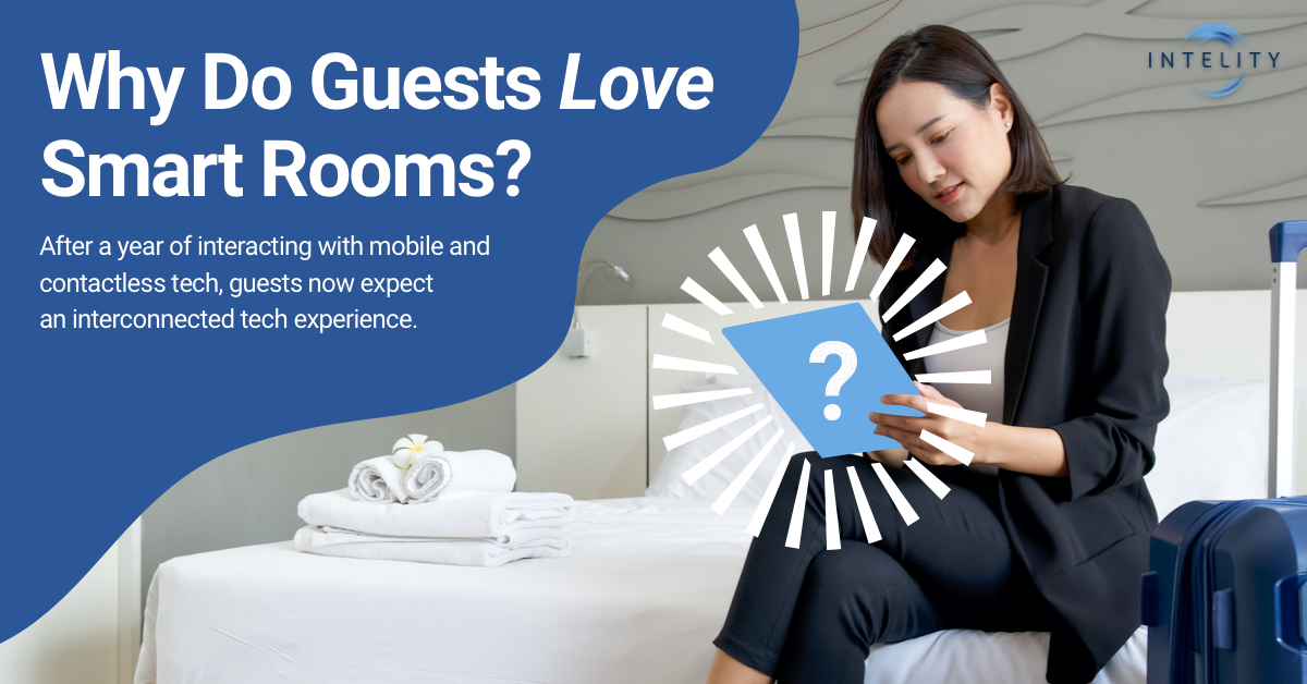 7 Reasons Guests Love Smart-Rooms - INTELITY