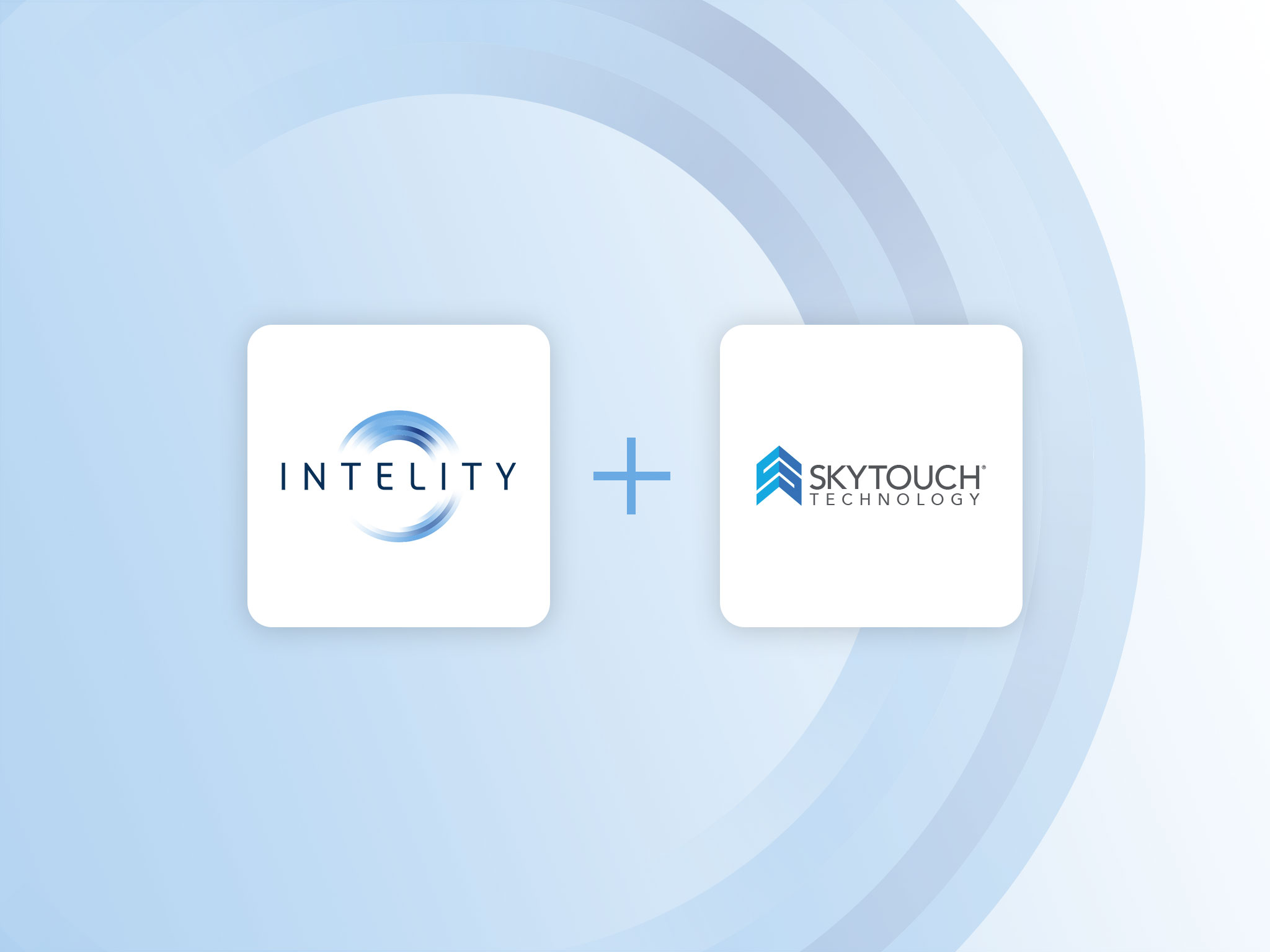 INTELITY Teams Up With SkyTouch to Mobilize Staff - INTELITY